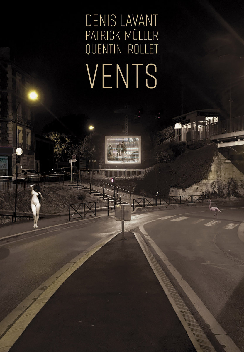 Vents by Denis Lavant / Patrick Müller / Quentin Rollet (Album, Poetry): Reviews, Ratings ...