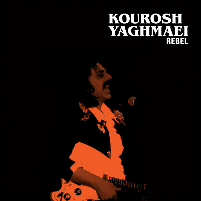 Rebel by کورش یغمایی [Kourosh Yaghmaei] (Album): Reviews, Ratings ...