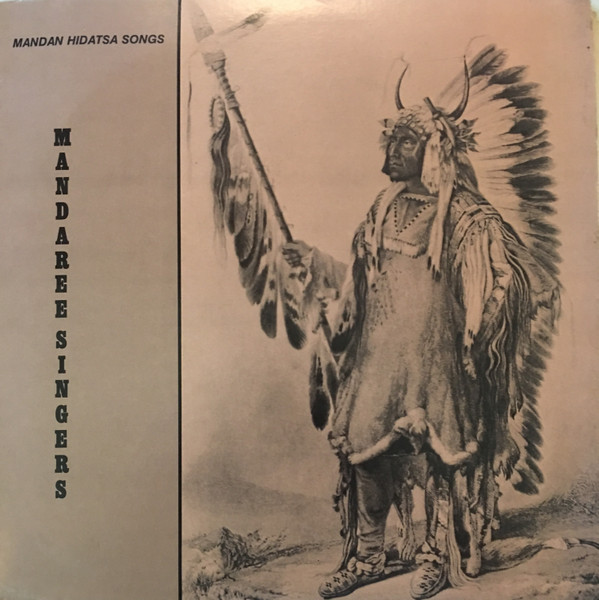 Mandan Hidatsa Songs by The Mandaree Singers (Album, Indigenous North ...