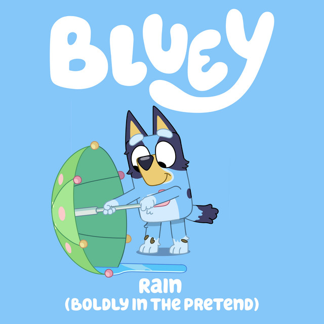 Rain (Boldly in the Pretend) by Bluey (Single, Folk Pop): Reviews ...