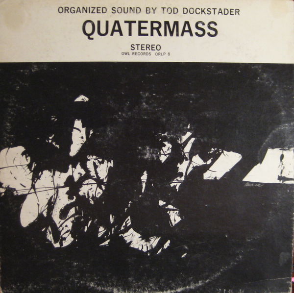 Organized Sound by Tod Dockstader: Quatermass by Tod Dockstader (Album ...