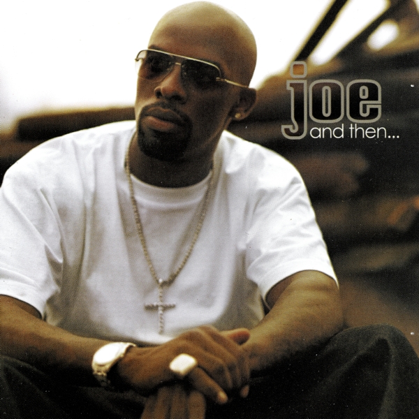And Then... by Joe (Album, Contemporary R&B): Reviews, Ratings, Credits ...