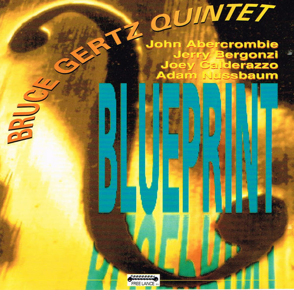 Blueprint by Bruce Gertz Quintet (Album, Jazz): Reviews, Ratings ...