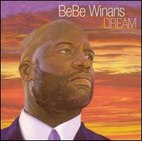 Dream by BeBe Winans (Album): Reviews, Ratings, Credits, Song list ...