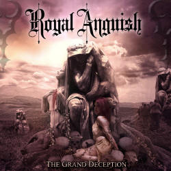 The Grand Deception by Royal Anguish (Album): Reviews, Ratings, Credits ...