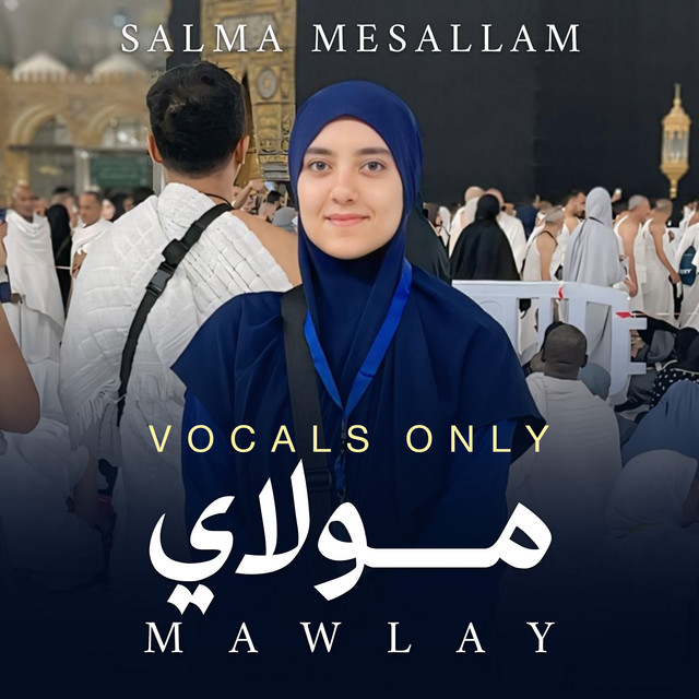 Mawlay (Vocals Only) by سلمي مسلم [Salma Mesallam] (Single, Nasheed ...