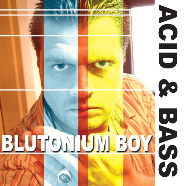 Acid & Bass by Blutonium Boy (Single, Hardstyle): Reviews, Ratings ...