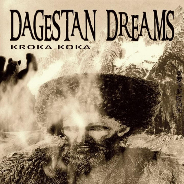 Dagestan Dreams by Kroka Koka (Album): Reviews, Ratings, Credits, Song ...