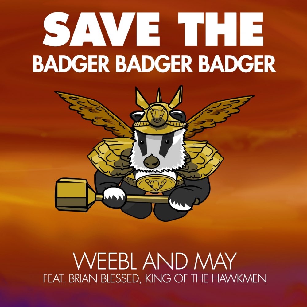 Save the Badger Badger Badger by Weebl and May (Single, Novelty ...