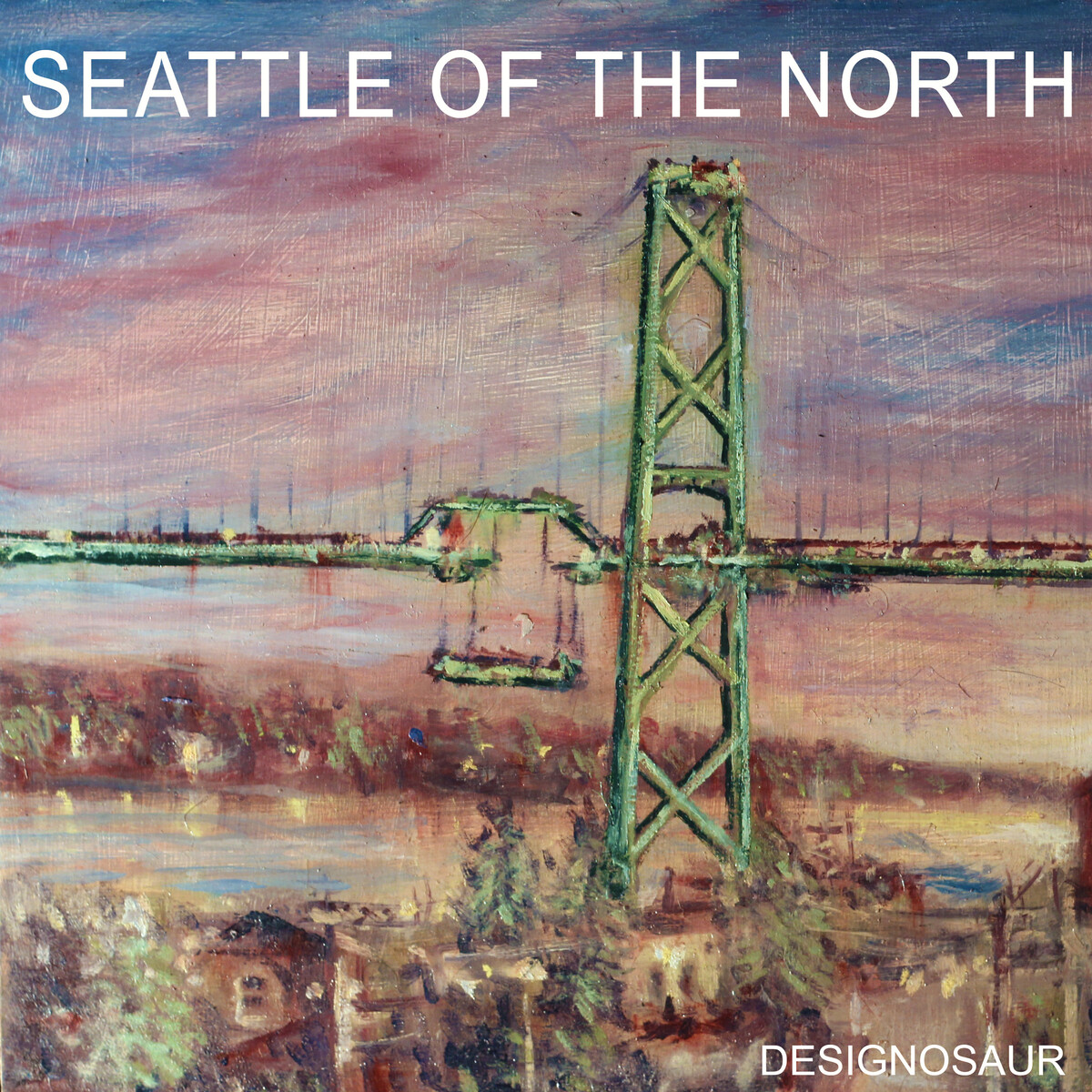 Seattle of the North by Designosaur (Album): Reviews, Ratings, Credits ...