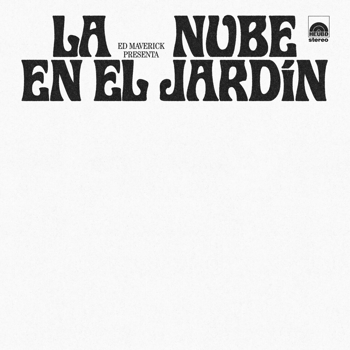 La nube en el jardín by Ed Maverick (Album, Singer-Songwriter): Reviews ...
