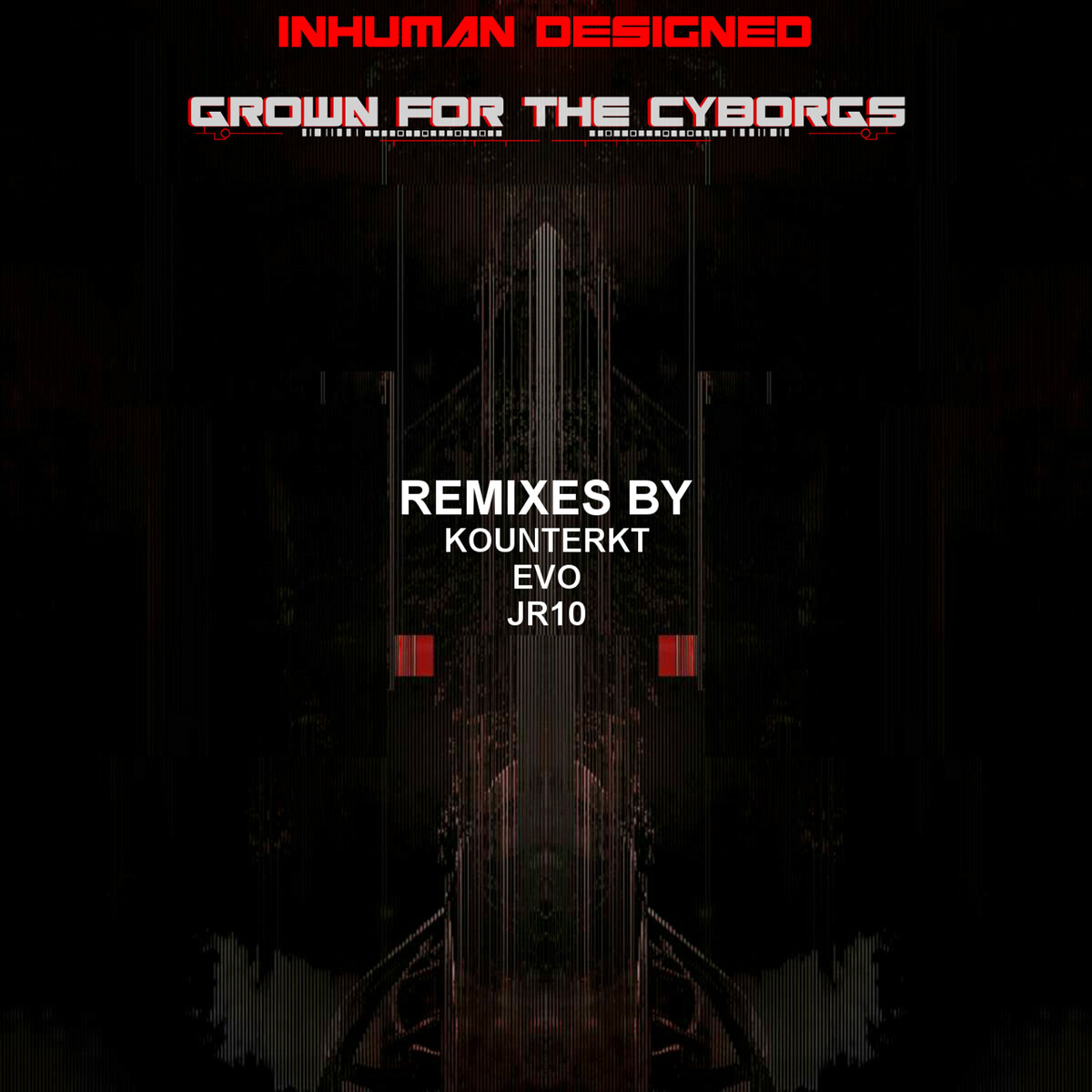 Grown for the Cyborgs by Inhuman Designed (Single, Electro): Reviews ...