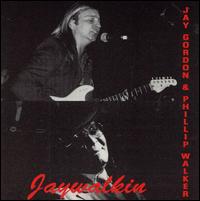 Jaywalkin by Jay Gordon & Phillip Walker (Album, Electric Blues ...
