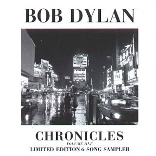 Chronicles Volume One: Limited Edition 6 Song Sampler by Bob Dylan (Compilation): Reviews ...