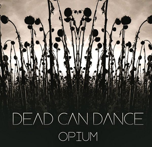 Opium by Dead Can Dance (Single, Neoclassical Darkwave): Reviews ...