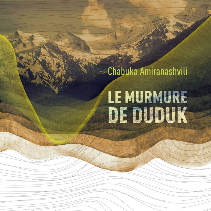 Le Murmure de Duduk by Chabuka Amiranashvili (Album): Reviews, Ratings ...