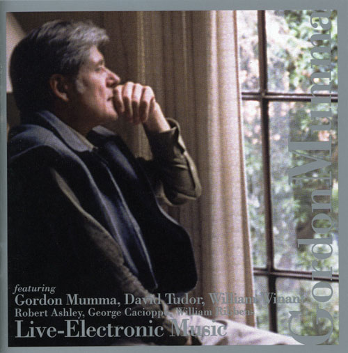 Live-Electronic Music by Gordon Mumma / David Tudor / William Winant ...