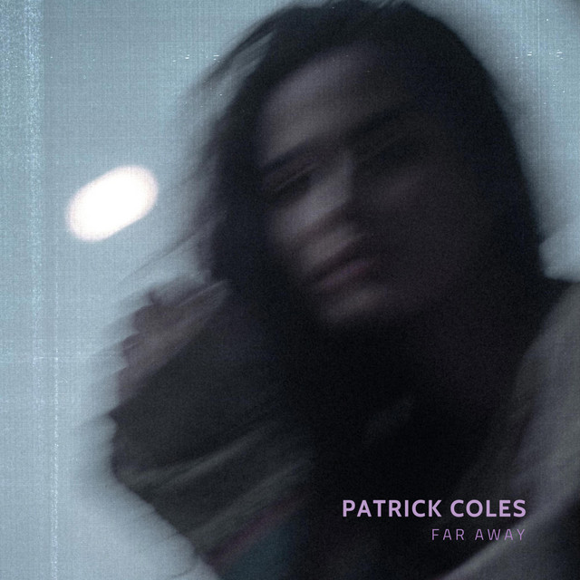 Far Away by Patrick Coles (Single): Reviews, Ratings, Credits, Song list - Rate Your Music