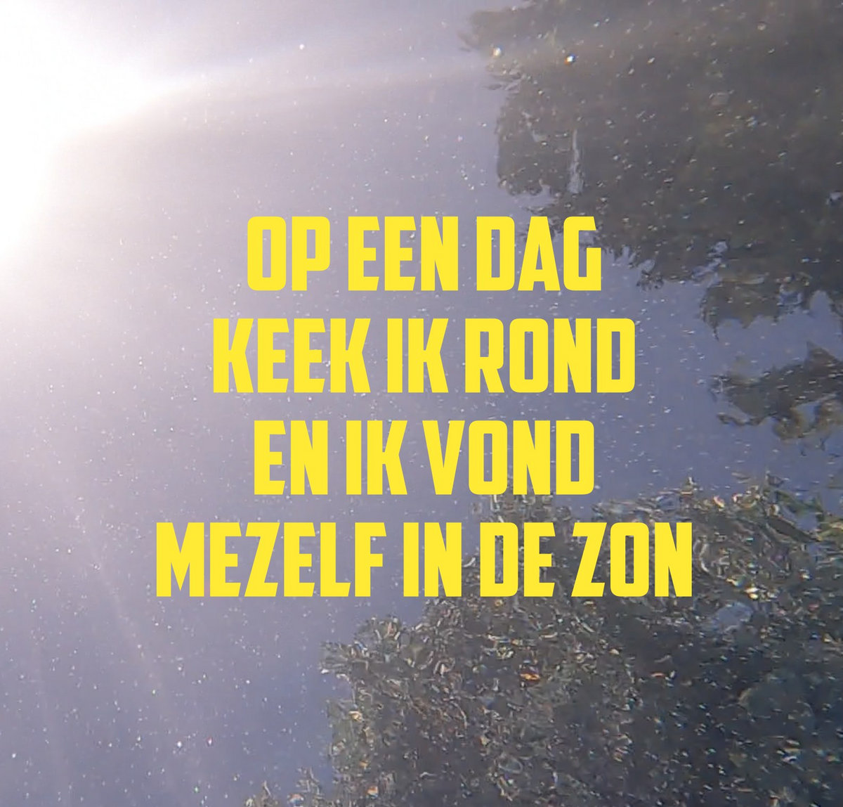 Op een dag keek ik rond en ik vond mezelf in de zon by Pim van de ...