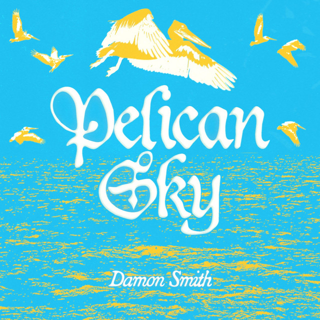 Pelican Sky by Damon Smith (Single): Reviews, Ratings, Credits, Song ...