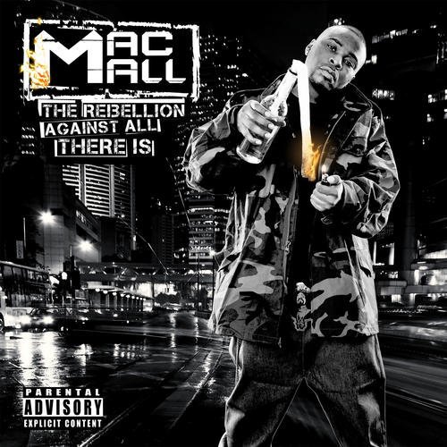 The Rebellion Against All There Is by Mac Mall (Album, West Coast Hip ...
