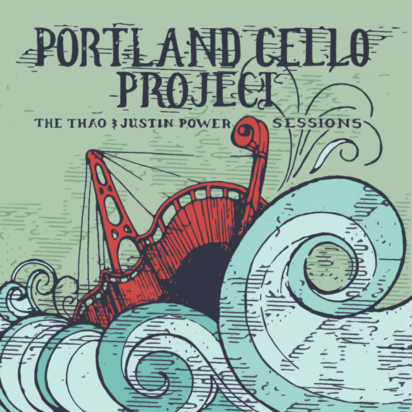 The Thao & Justin Power Sessions by Portland Cello Project (Album ...