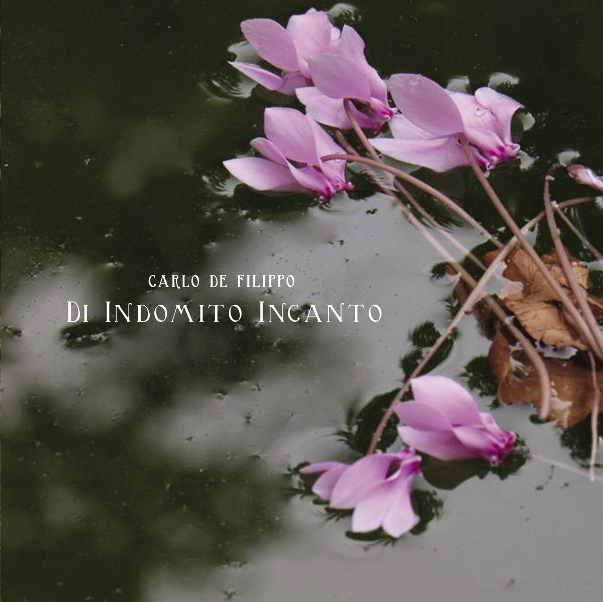 Di indomito incanto by Carlo De Filippo (Album, Neoclassical Darkwave ...