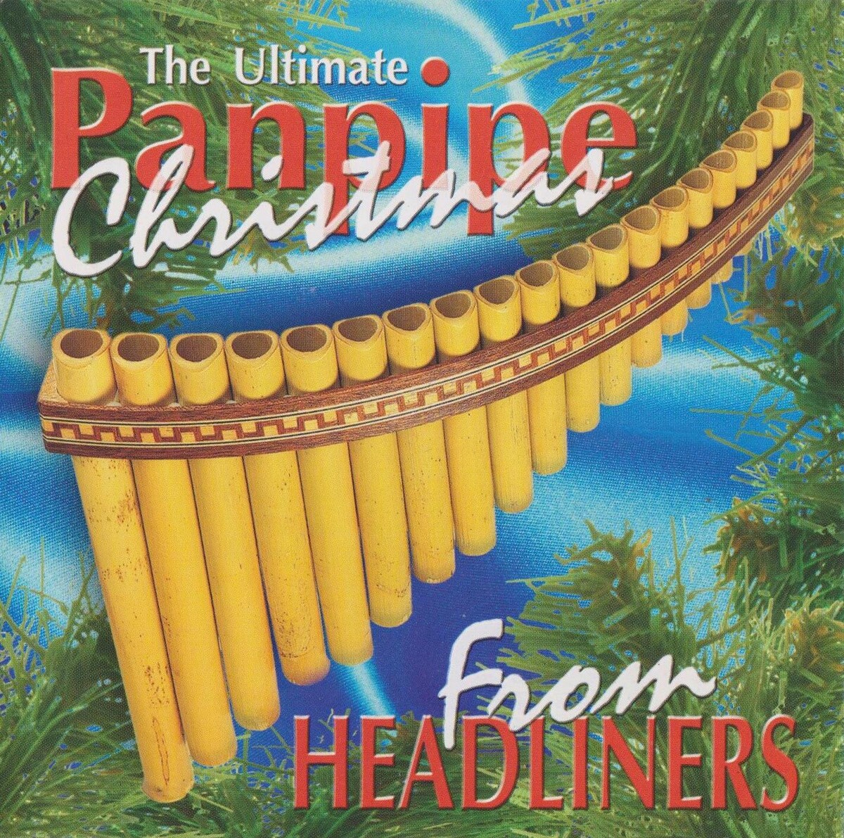 The Ultimate Panpipe Christmas by Headliners (Album; Jingle; 12042-2 ...