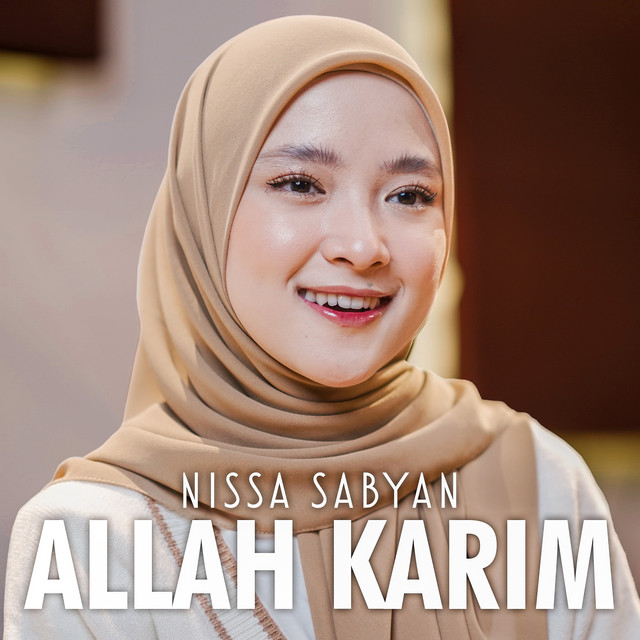 Allah Karim by Nissa Sabyan (Single, Qasidah modern): Reviews, Ratings, Credits, Song list ...