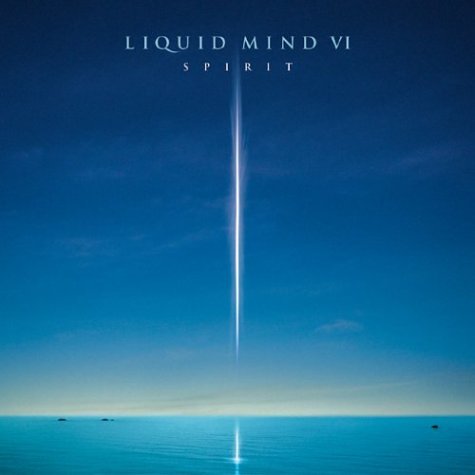 Liquid Mind VI: Spirit by Liquid Mind (Album, Ambient): Reviews ...
