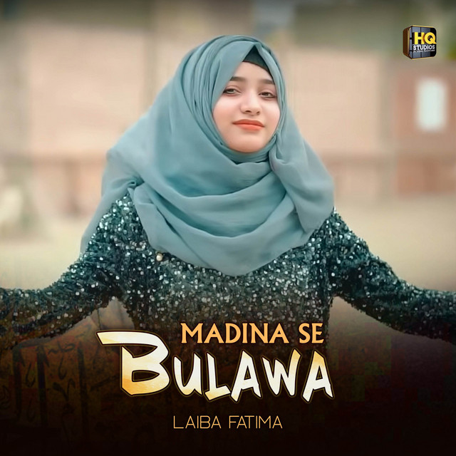 Madina Se Bulawa by Laiba Fatima (Single, Nasheed): Reviews, Ratings, Credits, Song list - Rate ...