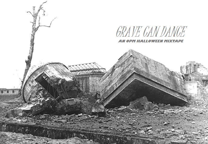 Grave Can Dance: An OPM Halloween Mixtape by Various Artists (Mixtape ...