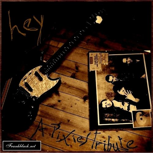 Hey - A Pixies Tribute by Various Artists (Compilation): Reviews ...