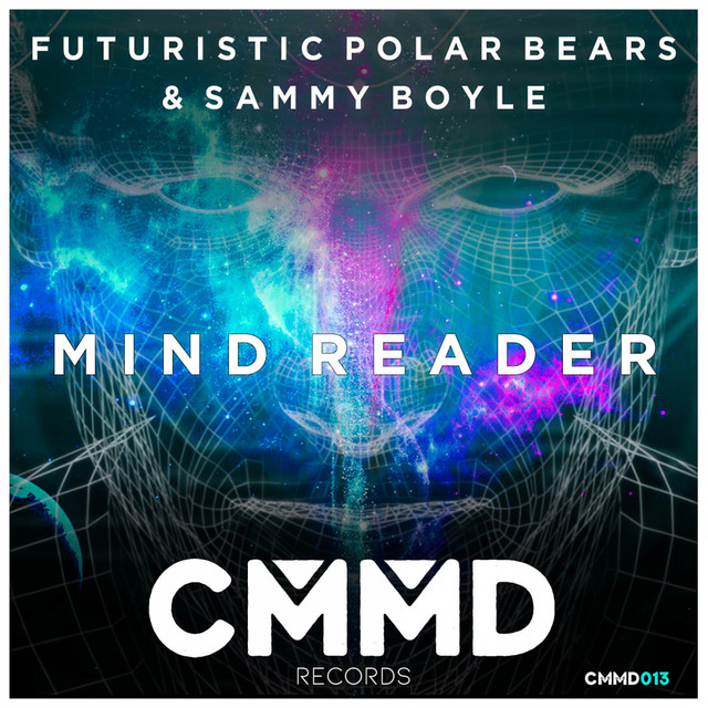 Mind Reader by Futuristic Polar Bears & Sammy Boyle (Single, Big Room ...