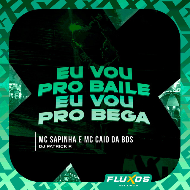 Eu vou pro baile eu vou pro Bega by MC Sapinha, MC Caio da BDS & DJ Patrick R (Single, Beat ...