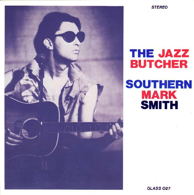 Southern Mark Smith / The Jazz Butcher Meets Count Dracula by The Jazz ...