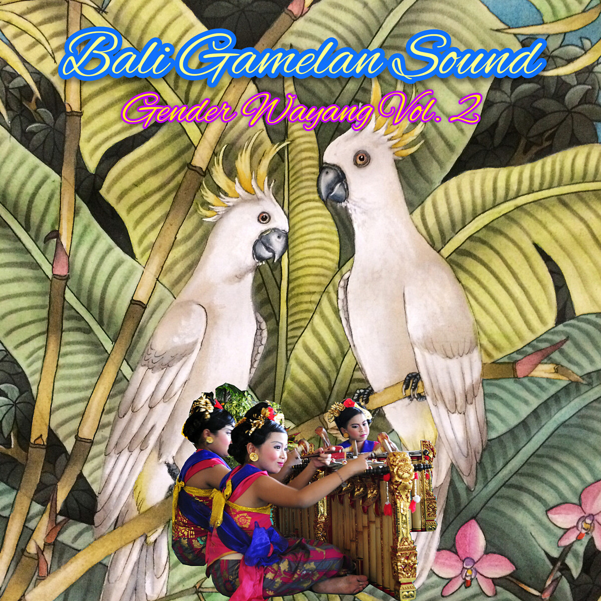 Gender Wayang, Vol. II by Bali Gamelan Sound (Album, Balinese Gamelan ...