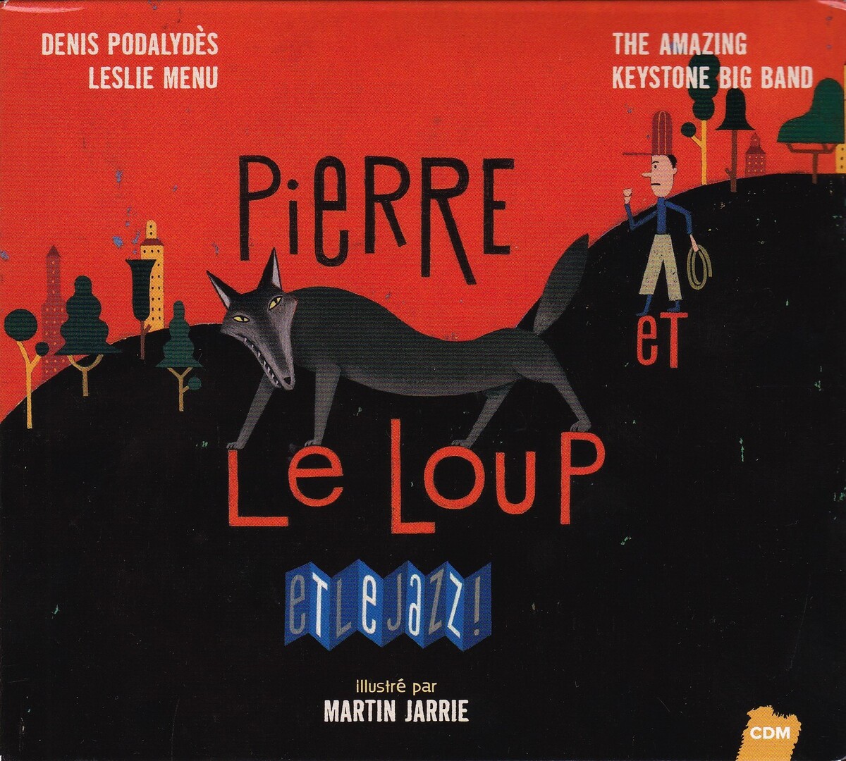 Pierre et le loup et le jazz! by Denis Podalydès, Leslie Menu & The ...