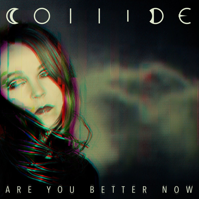 Are You Better Now by Collide (Single): Reviews, Ratings, Credits, Song ...