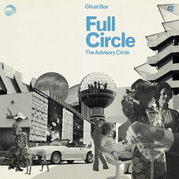 Full Circle by The Advisory Circle (Album, Progressive Electronic ...