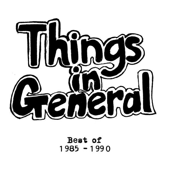Best of the Generals 1985-1990 by Things in General (Album, Indie Pop ...
