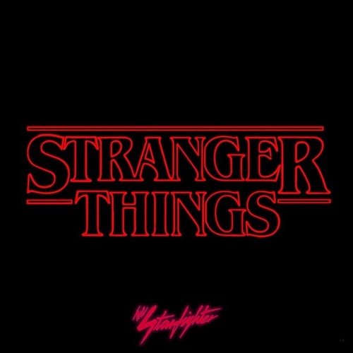 Stranger Things (The Starfighter Remix) by The Starfighter (Single ...