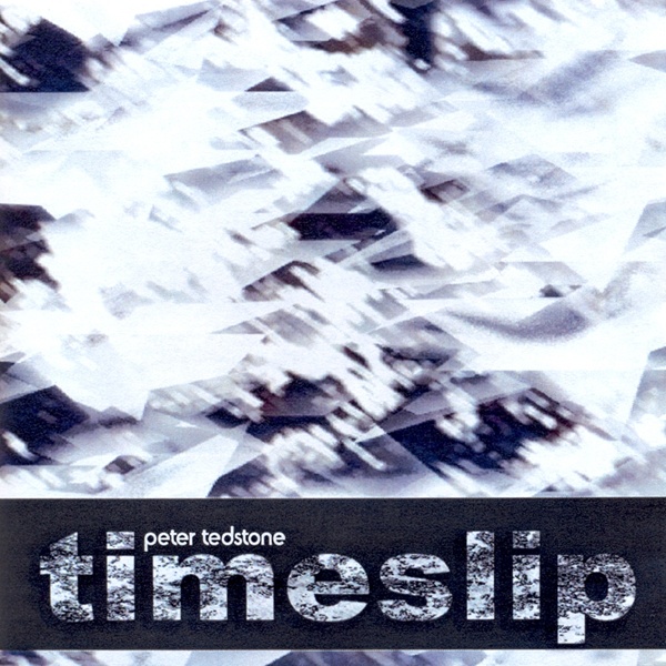 Timeslip by Peter Tedstone (Album, Berlin School): Reviews, Ratings ...