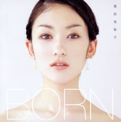 BORN by 奥田美和子 [Miwako Okuda] (Single, J-Pop): Reviews, Ratings, Credits, Song list - Rate Your Music