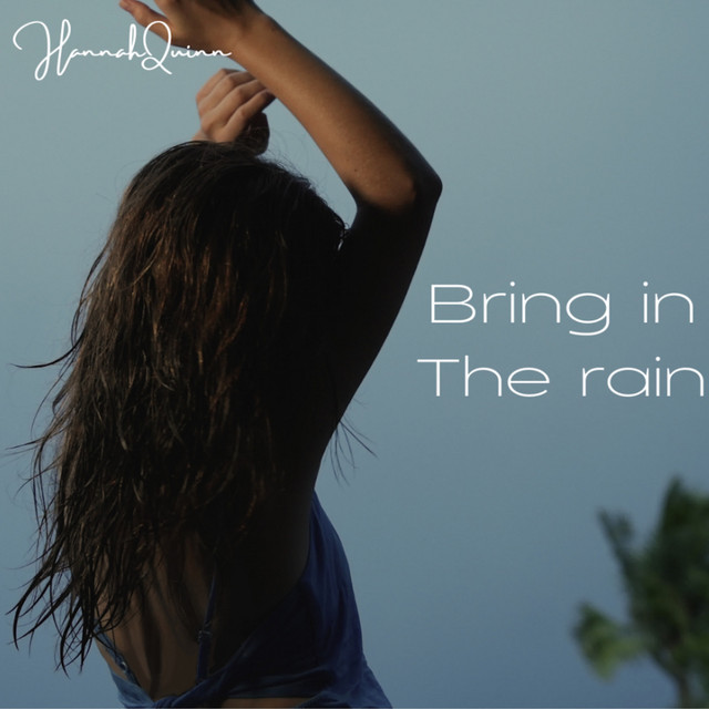 Bring in the Rain by Hannah Quinn (Single, Singer-Songwriter): Reviews ...