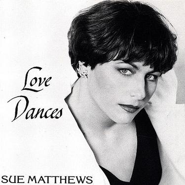 Love Dances by Sue Matthews (Album, Vocal Jazz): Reviews, Ratings ...