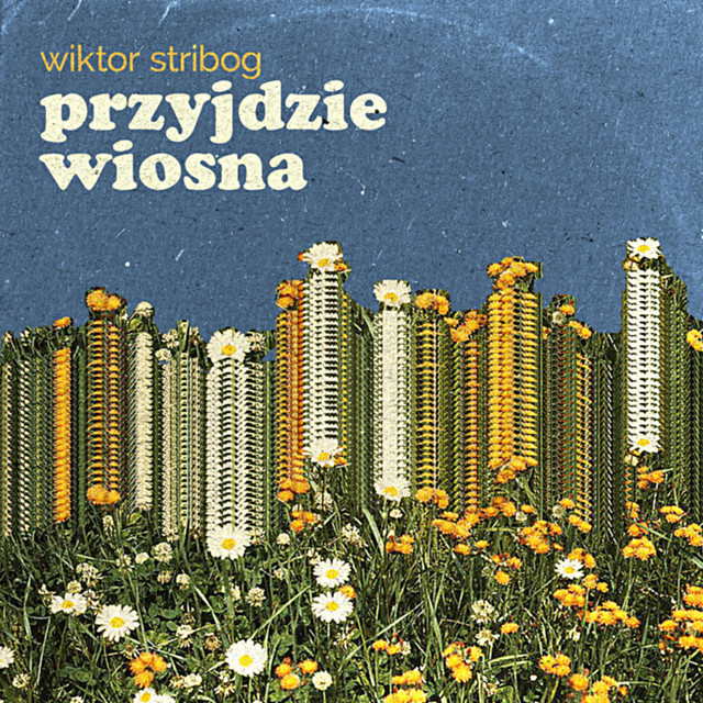 Przyjdzie wiosna by Wiktor Stribog (Single): Reviews, Ratings, Credits ...