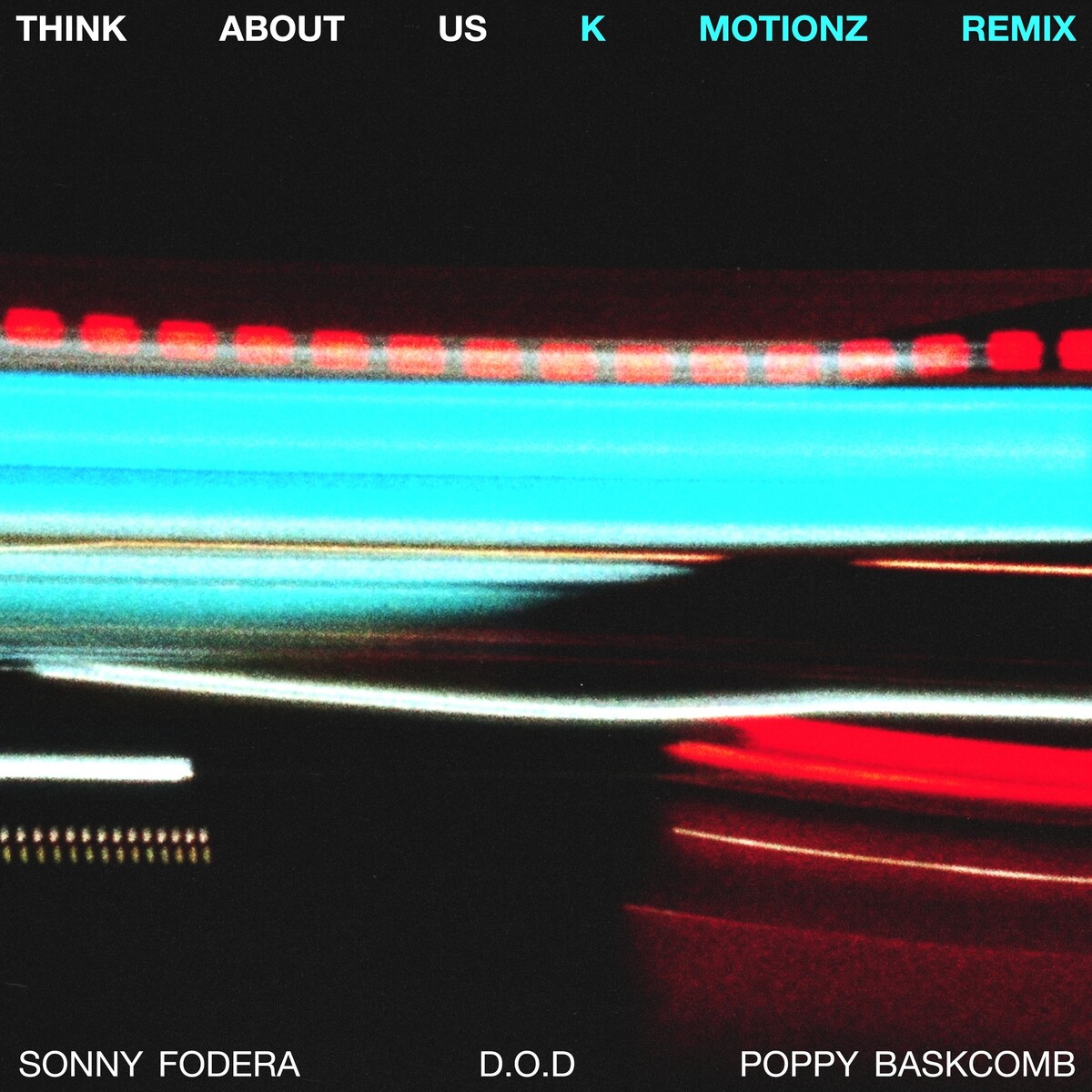 Think About Us (K Motionz Remix) by Sonny Fodera, D.O.D & Poppy ...