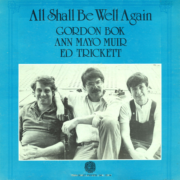 All Shall Be Well Again by Gordon Bok, Ann Mayo Muir & Ed Trickett ...