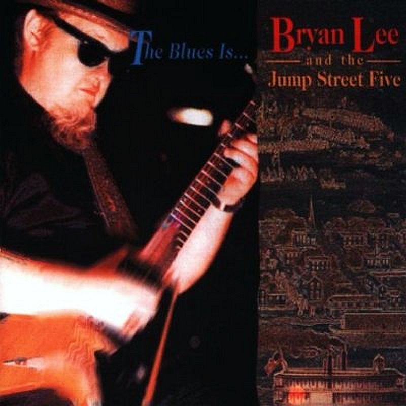 The Blues Is... by Bryan Lee (Album; Blues Beacon; BLU-1012 2): Reviews ...